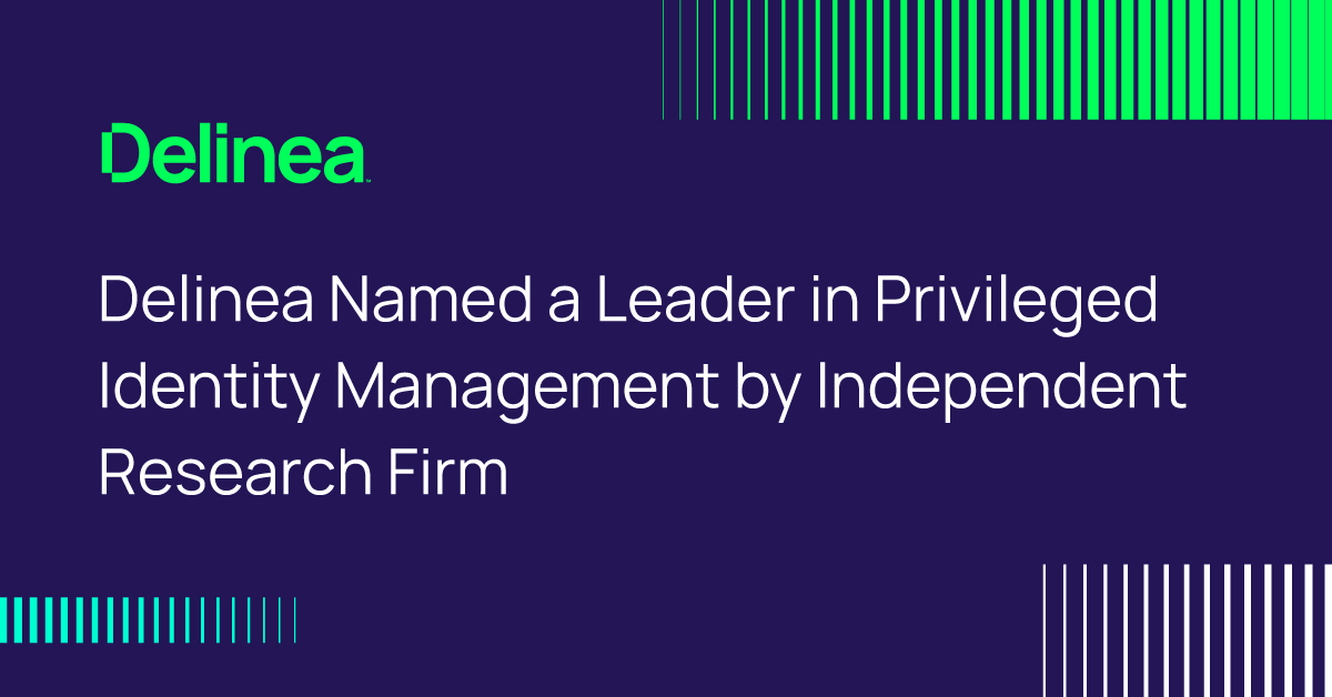 Delinea Named a Leader in Privileged Identity Management Delinea Named a Leader in Privileged Identity Management